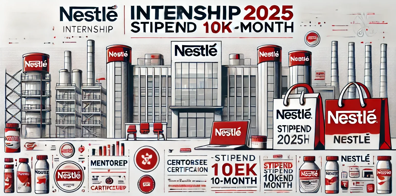 Nestlé Internship 2025: Stipend 10k/Month - AICTE INTERNSHIP HELP DESK