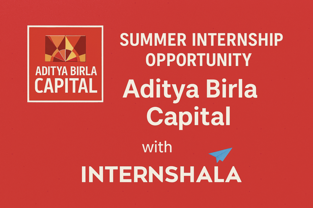Summer Internship Opportunity with Aditya Birla Capital - AICTE INTERNSHIP HELP DESK